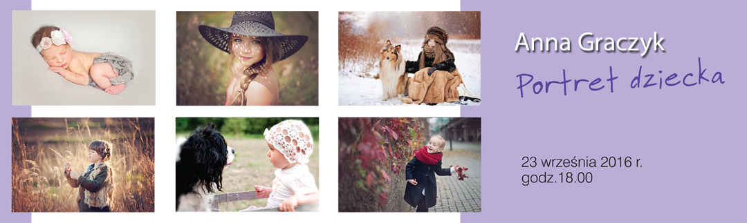 Wystawa fotografii Anny Graczyk pt. ”Portret dziecka” | Centrum Kultury ...